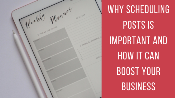 Why Scheduling Posts Is Important and How It Can Boost Your Business ...