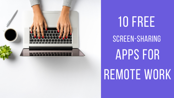 10 Free Screen-Sharing Apps for Remote Work - The Crowdfire blog