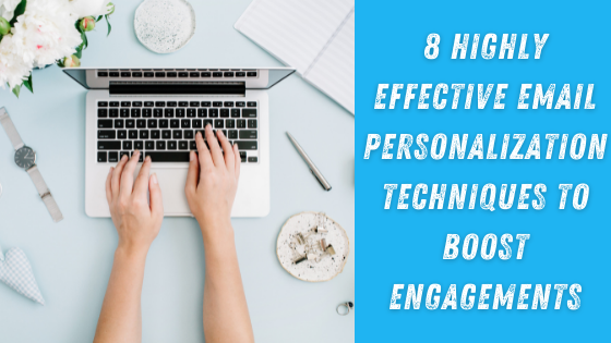 8 Highly Effective Email Personalisation Techniques to Boost Engagement ...
